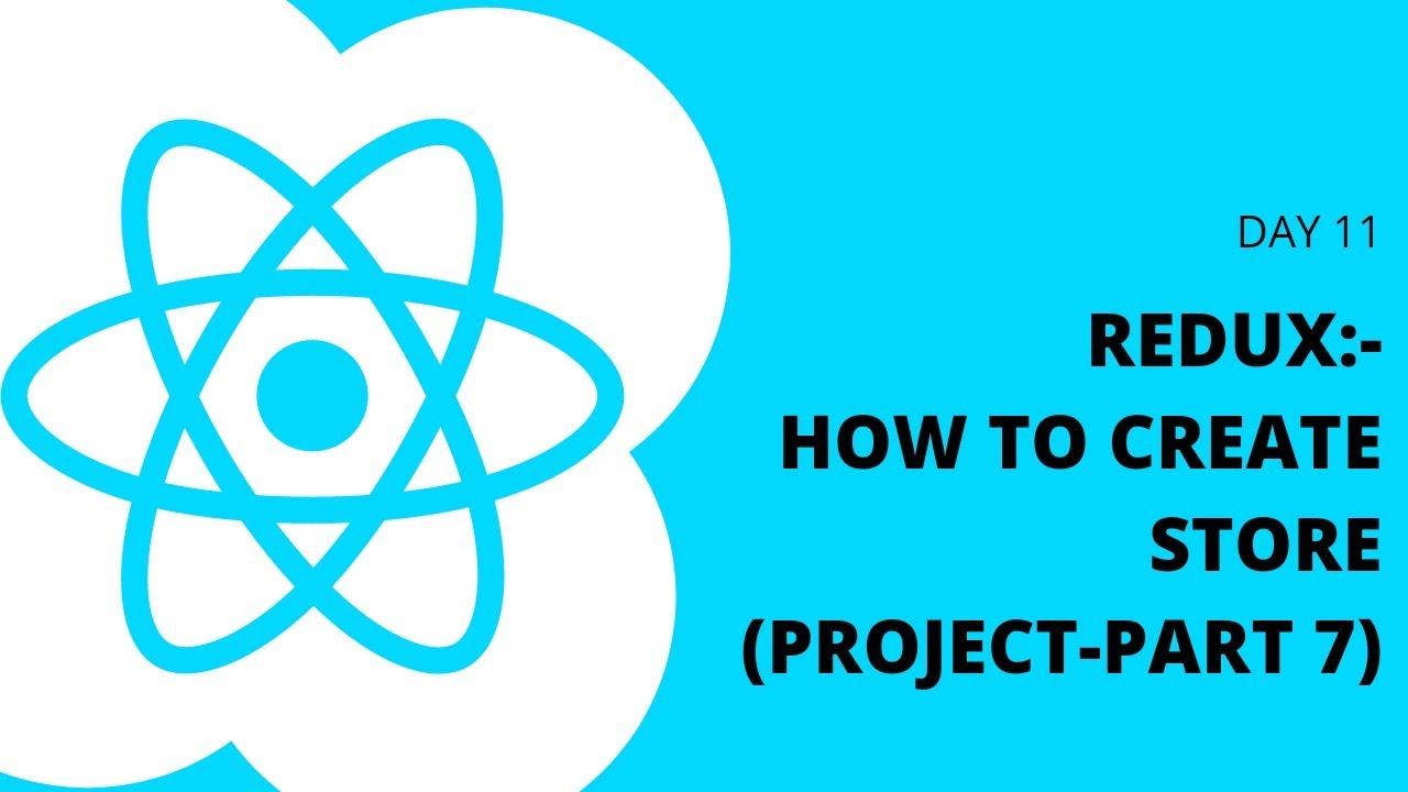Day 11- Redux - How to create store in REDUX - Project PART 7 - Cyber ...