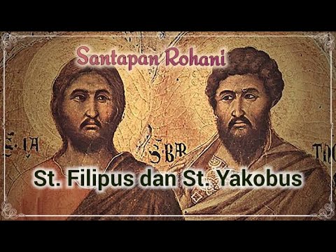 3 MEI PESTA SANTO FILIPUS dan SANTO YAKOBUS (Muda) Santapan Rohani ...