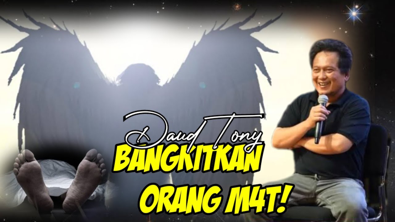 DAUD TONY BANGKITKAN ORANG MATI UNTUK PERTAMA KALINYA - YouTube