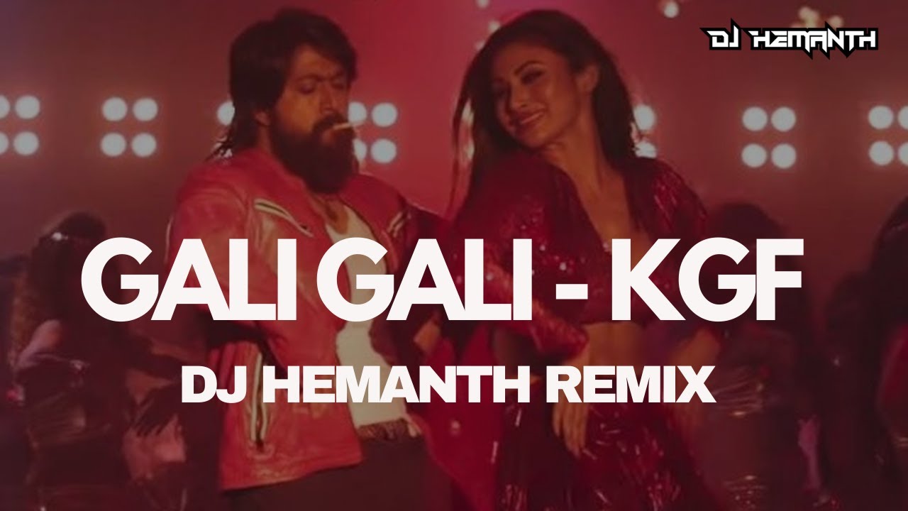 Gali Gali | KGF | DJ Hemanth Remix | Neha Kakkar | Mouni Roy | 2019 ...