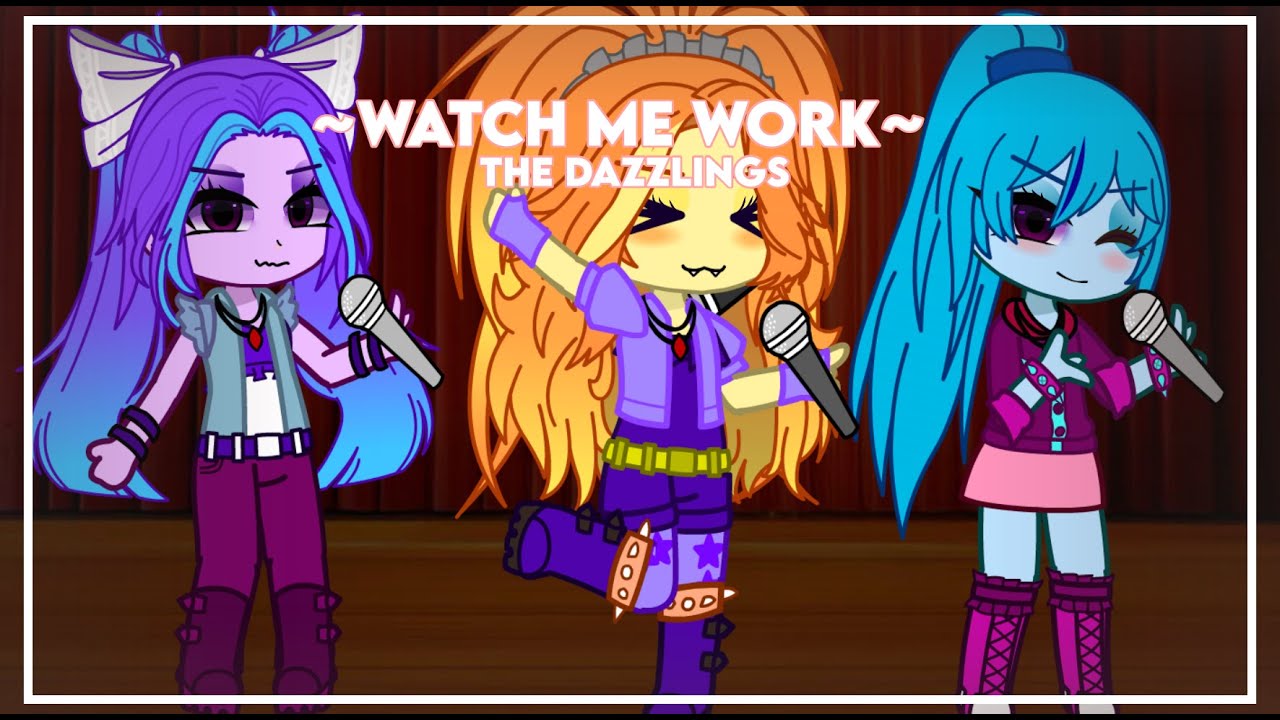 [⚡] Watch me work | the dazzlings | trolls 3 x mlp | gcmv | Kittybun ...