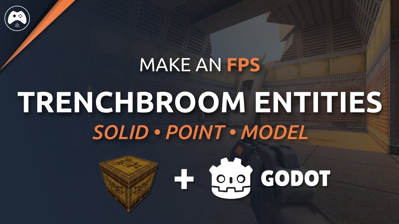 TrenchBroom Custom Entities in Godot | Solid, Point & Model Classes ...