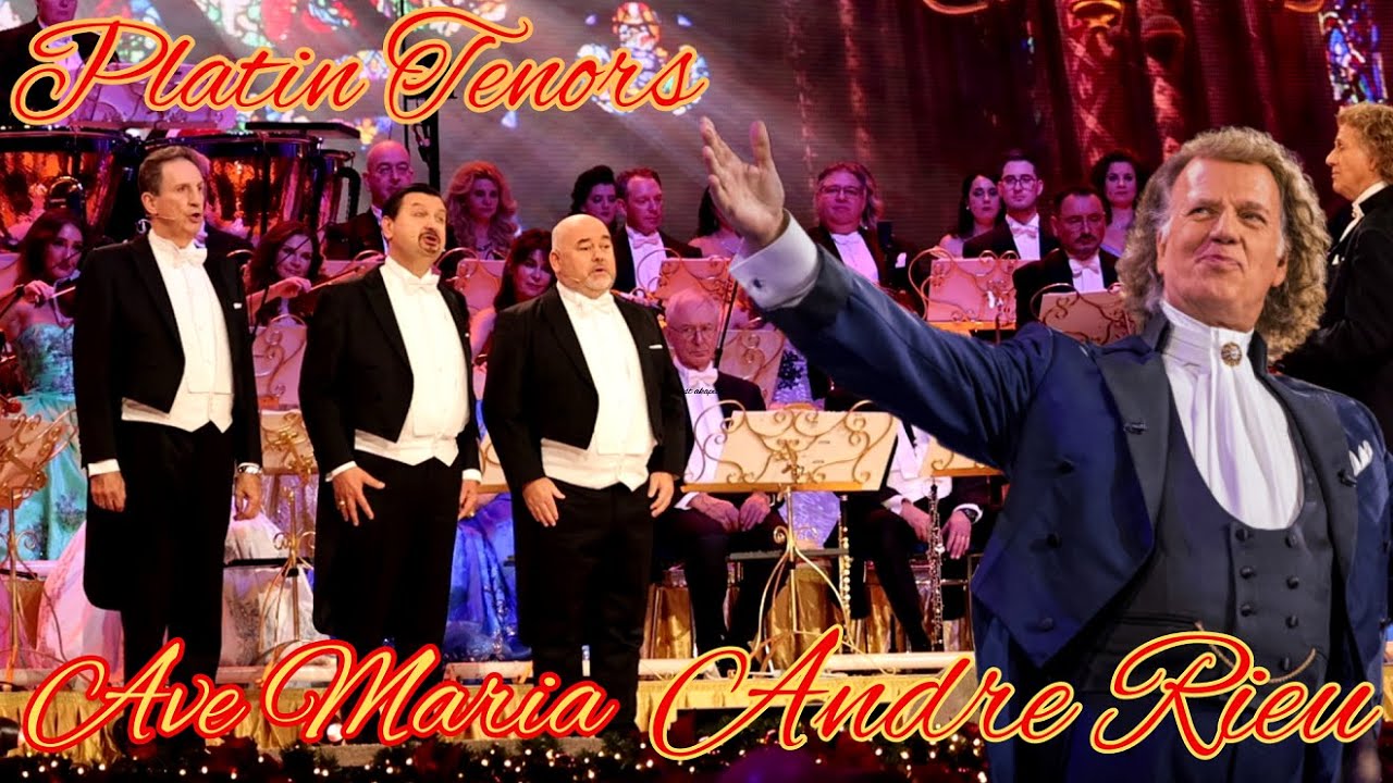 Ave Maria by Platin Tenors - Andre Rieu Concert Maastricht 2023 - YouTube