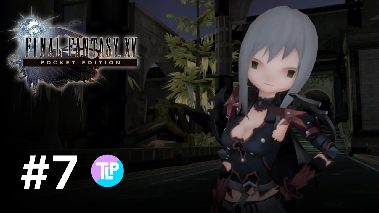 Final Fantasy XV Pocket Edition | Part 7 | iOS/Android - YouTube