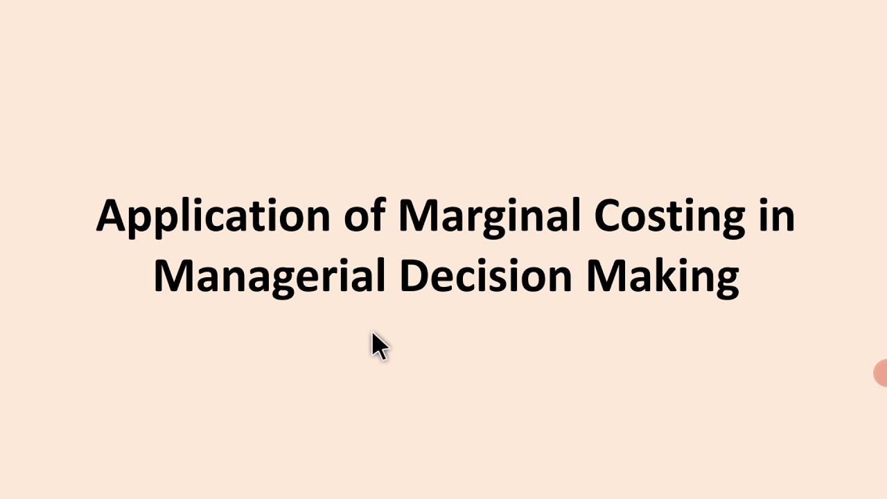 Application of Marginal Costing in Decision Making - YouTube