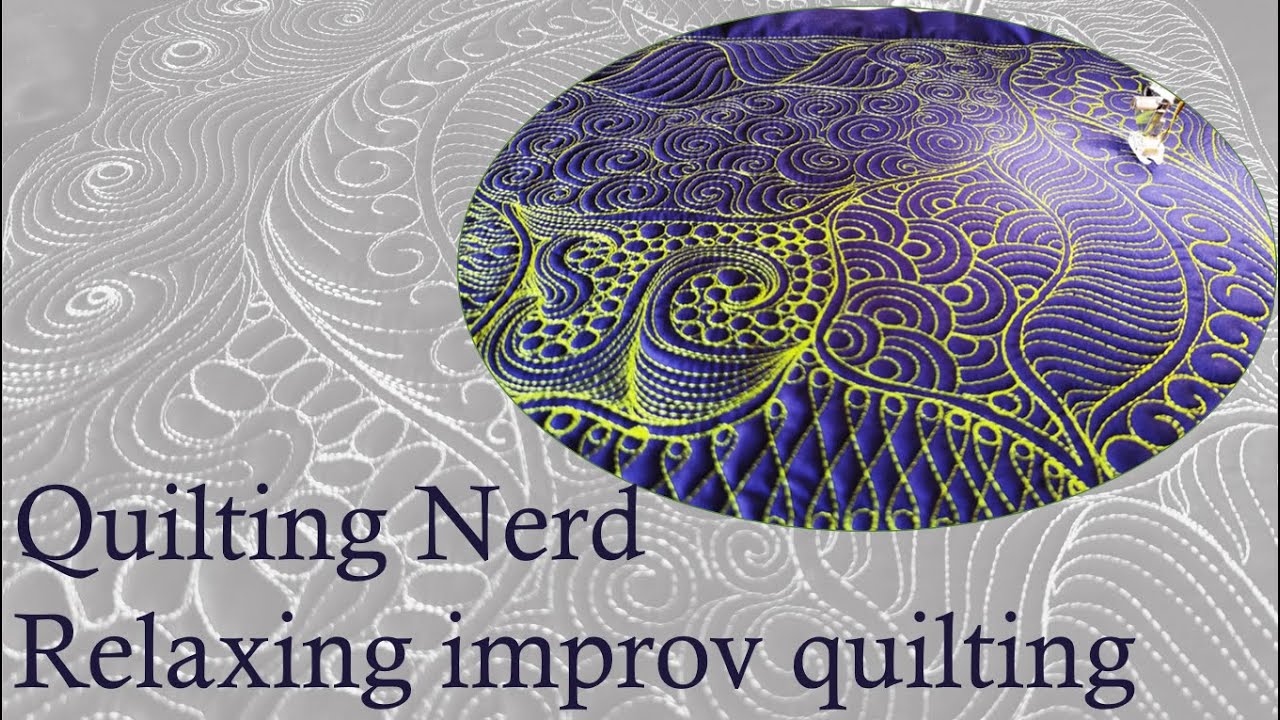 Relaxing improv quilting – my favorite kind of free motion quilting ...