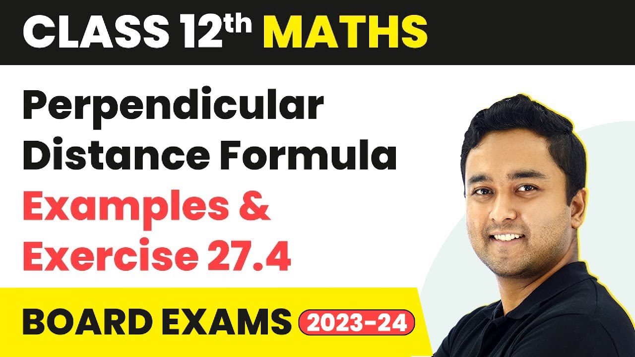 Perpendicular Distance Formula - Examples & Exercise 27.4 | Class 12 ...