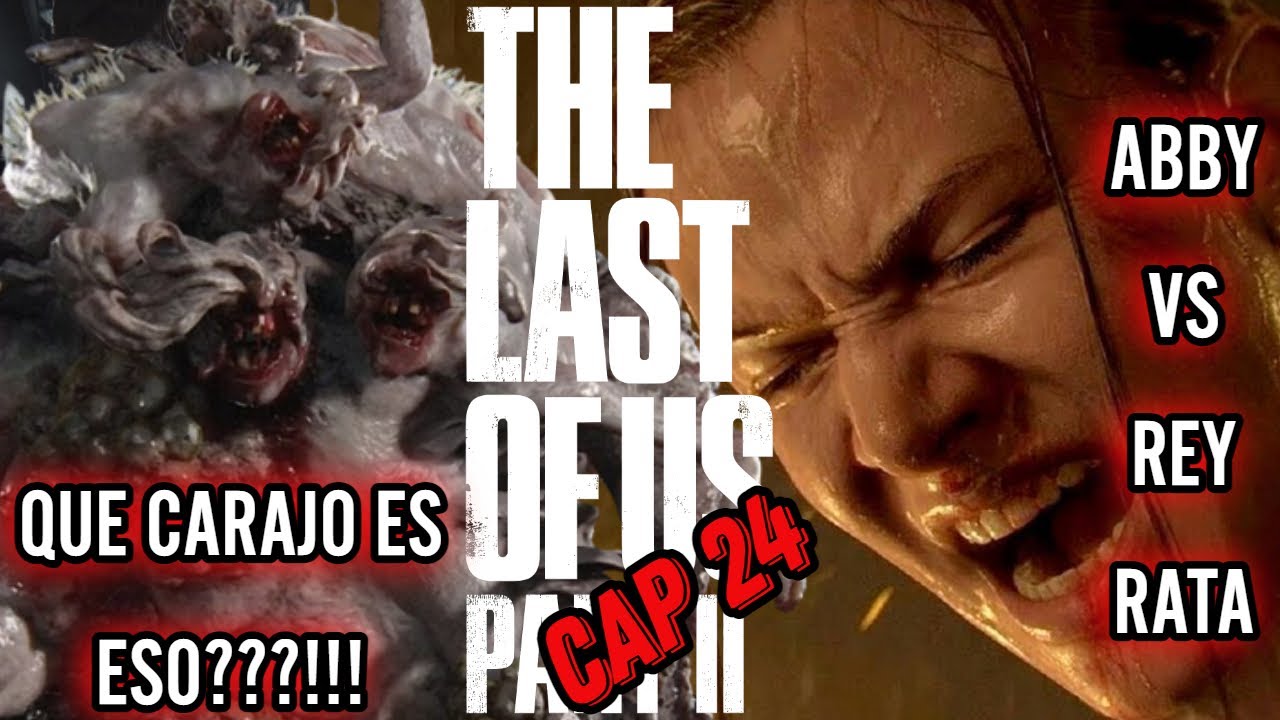 El Rey Rata THE LAST OF US PART II CAP 24 - YouTube