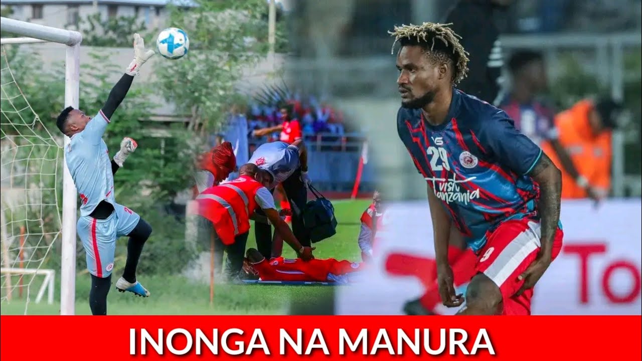 TAARIFA: INONGA na MANURA Hali zao| JE WATACHEZA SIMBA VS YANGA ...