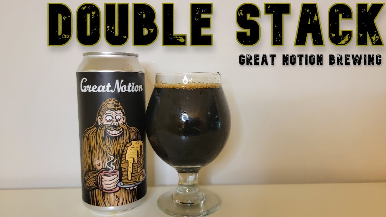 Double Stack (Imp. Breakfast Stout) | Great Notion Brewing | Beer ...