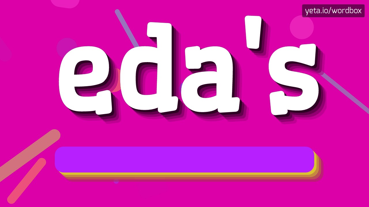 EDA'S - HOW TO PRONOUNCE IT!? - YouTube