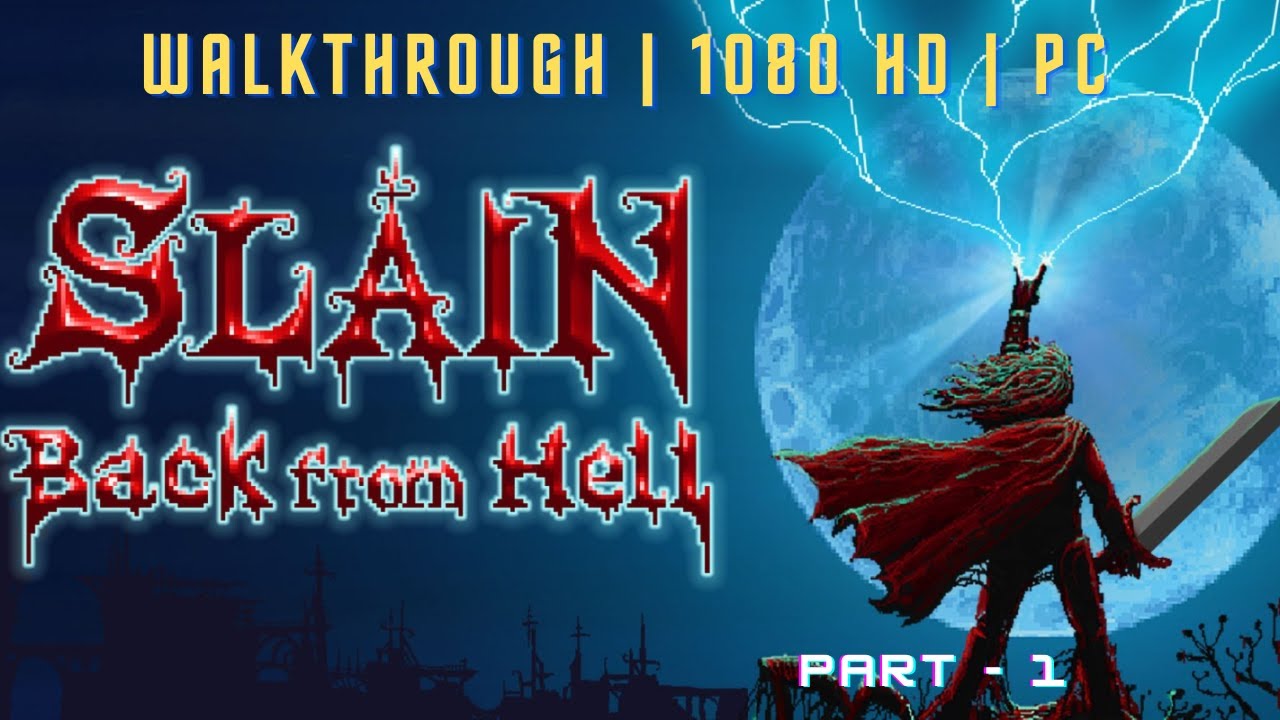 Slain Back From Hell | Gameplay Walkthrough | Part 1 | Full HD 1080p # ...