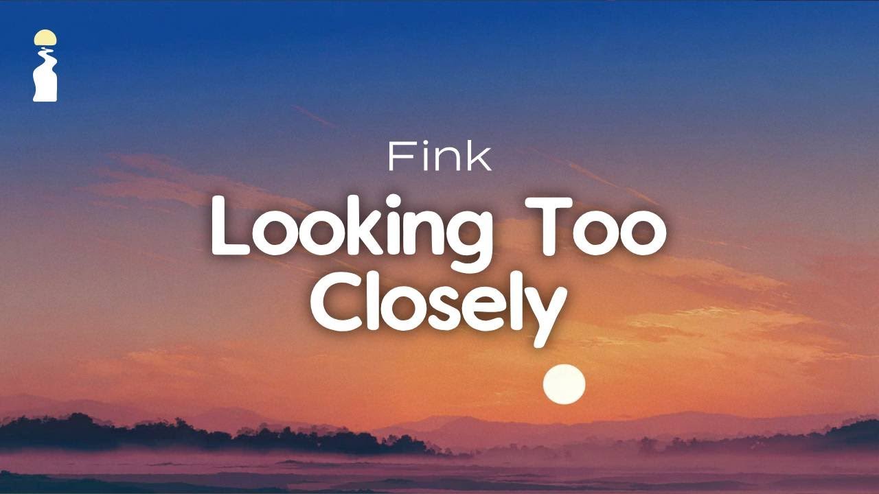 Fink - Looking Too Closely // Lyrics [Indie Folk] - YouTube