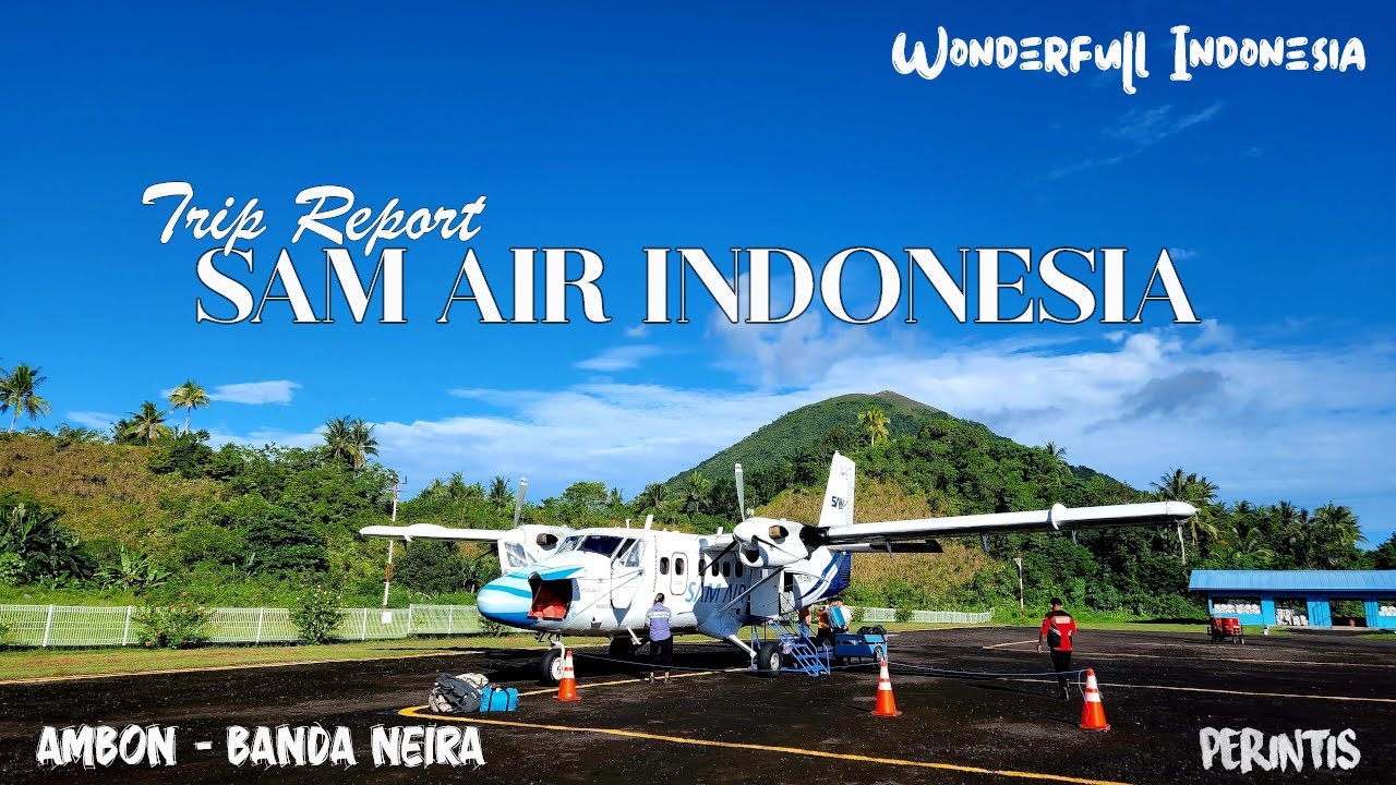 TRIP REPORT | SAM AIR | AMBON - BANDA NEIRA - YouTube