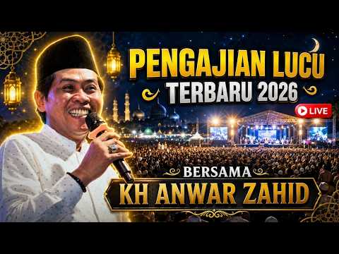 🔴 PENGAJIAN LUCU KH ANWAR ZAHID TERBARU AGUSTUS 2026 | spesial MALAM MINGGU