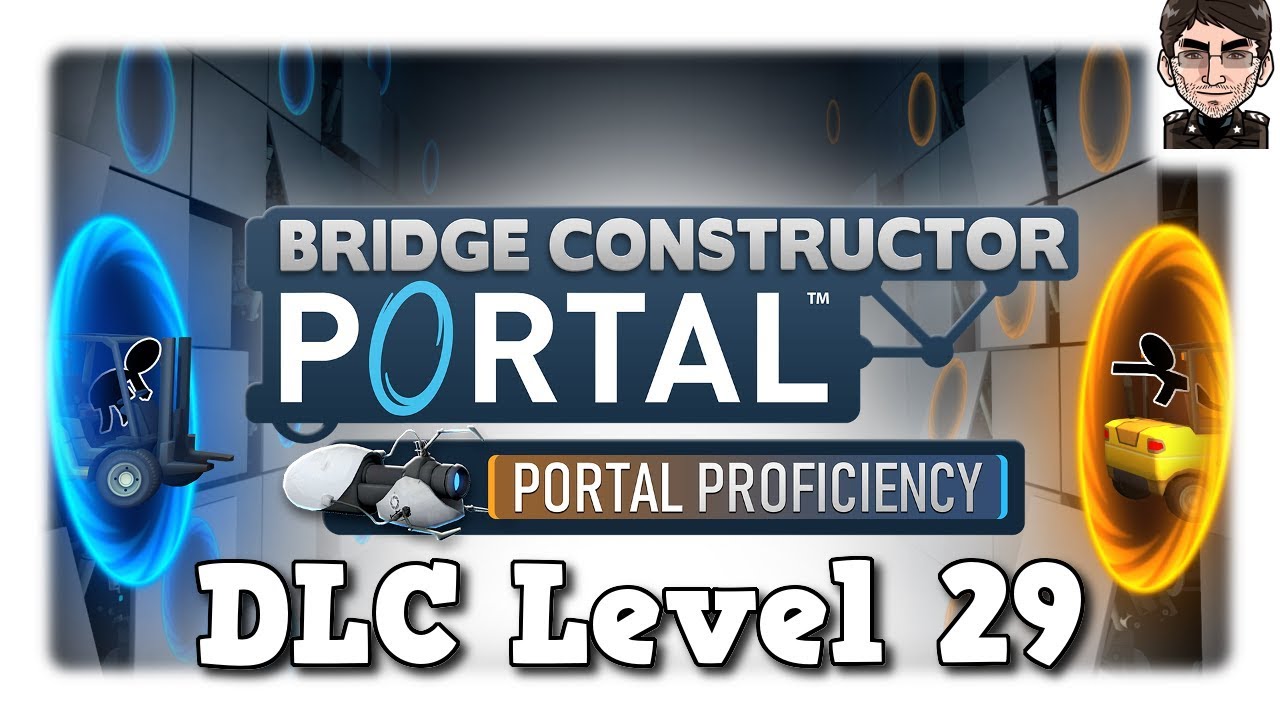 Bridge Constructor Portal - Portal Proficiency DLC Level 29 - YouTube