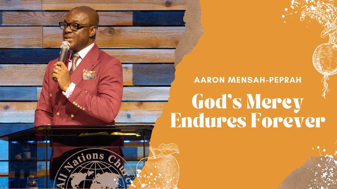 God's Mercy Endures Forever | Aaron Mensah Peprah - YouTube