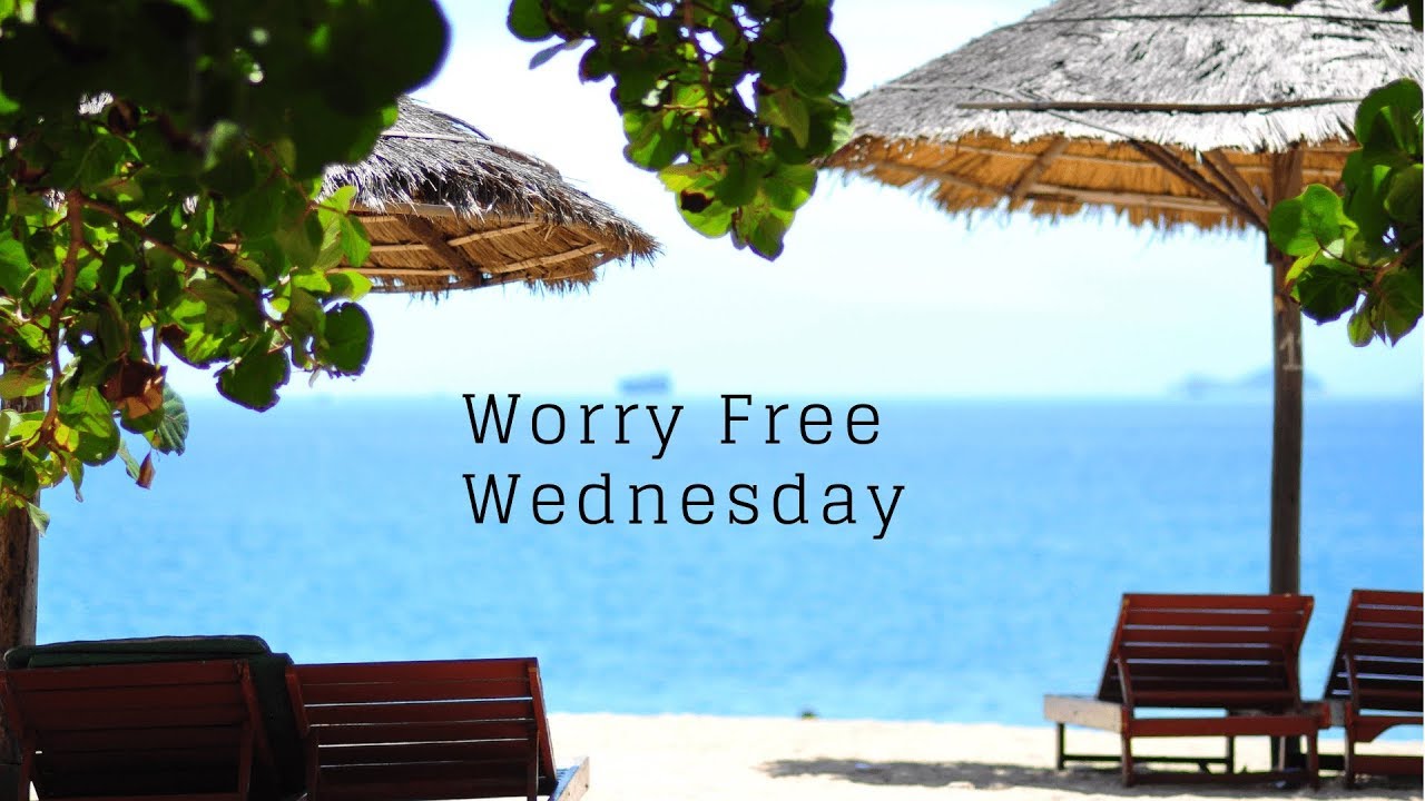 Worry Free Wednesday - YouTube