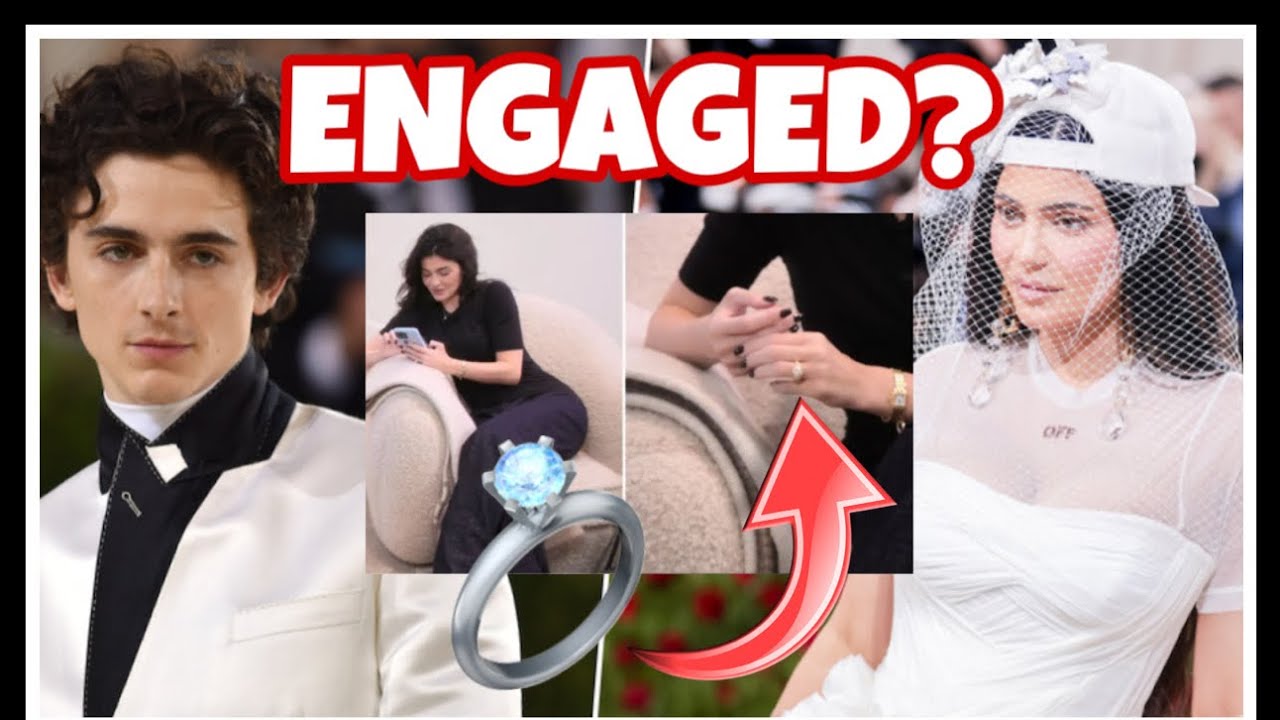 Kylie Jenner Timothee Chalamet ENGAGED?! (ENGAGEMENT RING REVEALED ...