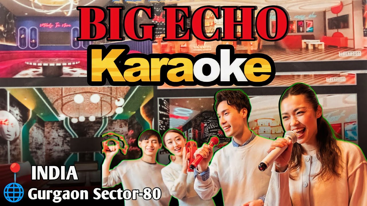 Big Echo Japanese karaoke 🎤 In Manesar Gurgaon #India seen First ...