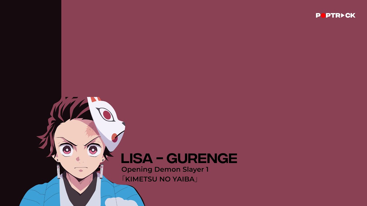 Anime Hits! Lisa -『Gurunge』Ost. Demon Slayer Opening 1 Terjemahan Lirik ...