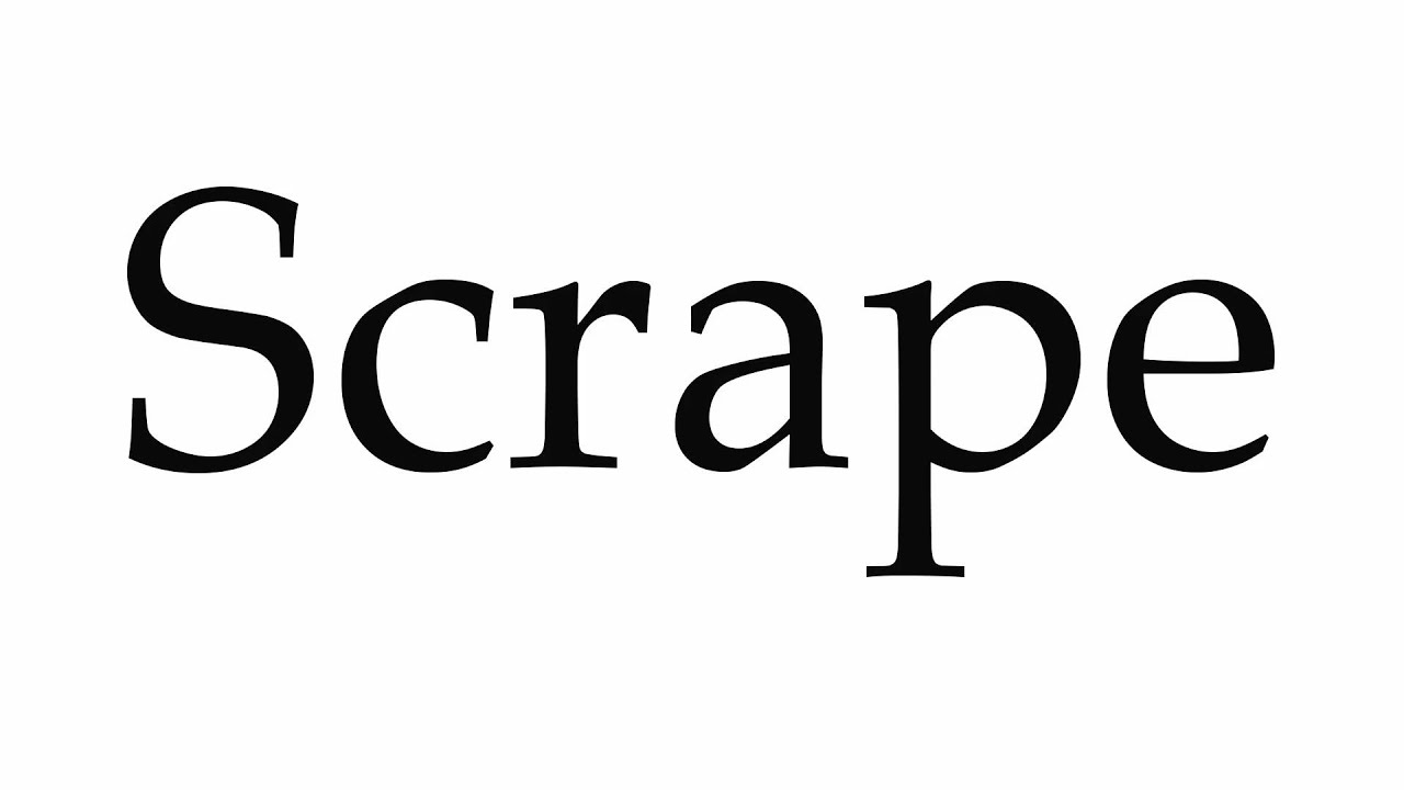 How To Pronounce Scrape YouTube how-to-pronounce-scrape-youtube
