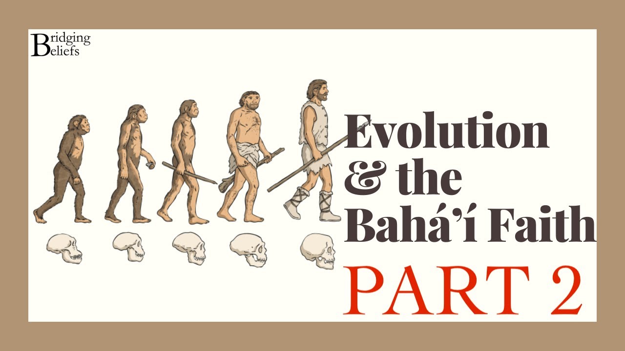 Evolution and the Baha’i Faith - Redefining Humanity | part 2 - YouTube
