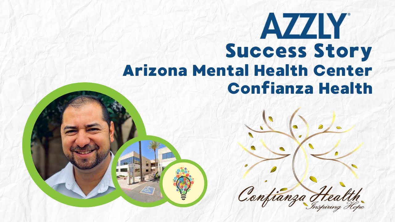 AZZLY Success Story: Arizona Mental Health Center Confianza Health ...