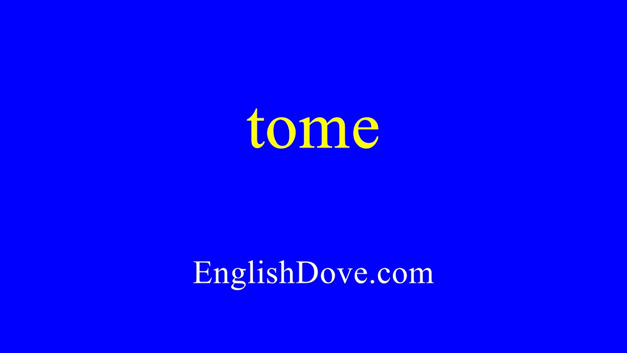 How to pronounce tome in American English. - YouTube