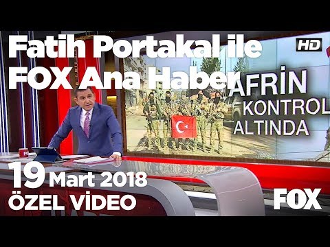 Afrin kontrol altında!  19 Mart 2018 Fatih Portakal ile FOX Ana Haber