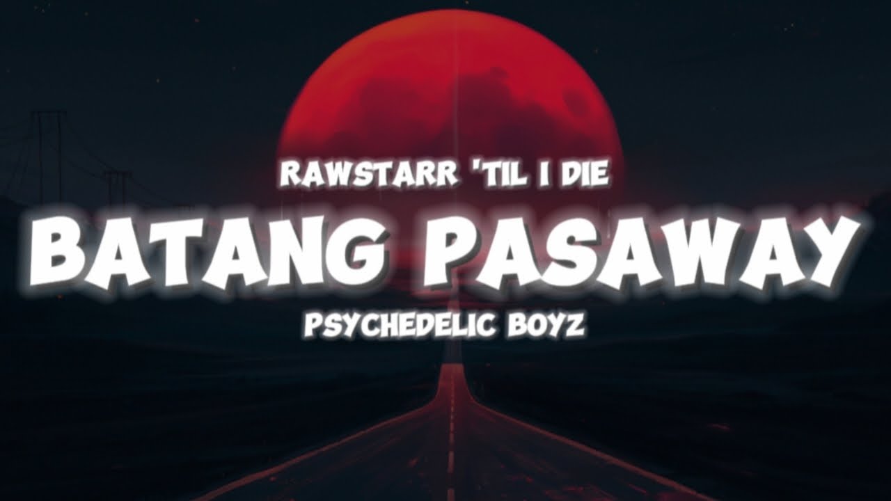 Psychedelic Boyz - Rawstarr 'Til I Die (Lyrics) "Batang Pasaway" - YouTube