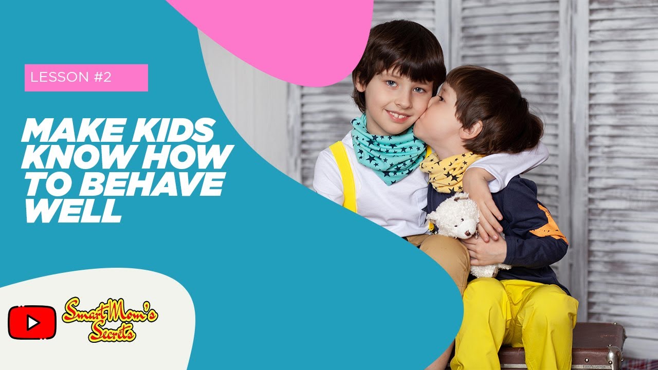 Teach kids how to behave well - YouTube