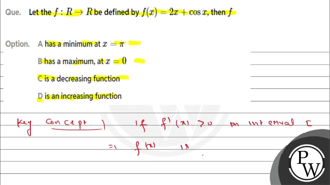Let the \\(f: R \\rightarrow R\\) be defined by \\(f(x)=2 x+\\cos x\\), then \\(f\\).... - YouTube