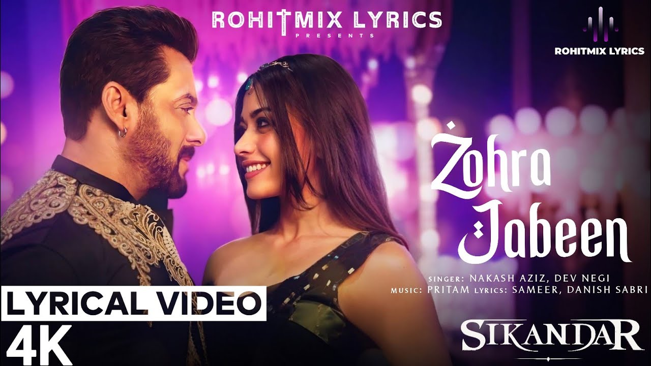 Zohra Jabeen (LYRICS) - Sikandar | Salman Khan, Rashmika | Pritam | Nakash, Dev, Mellow D ...