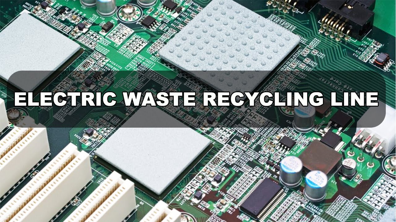 Electronic-Waste Recycling Line ( PCB Recycling ) _ Waste Circuit Board ...