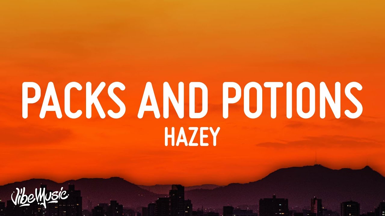 HAZEY - Packs and Potions (Lyrics) - YouTube