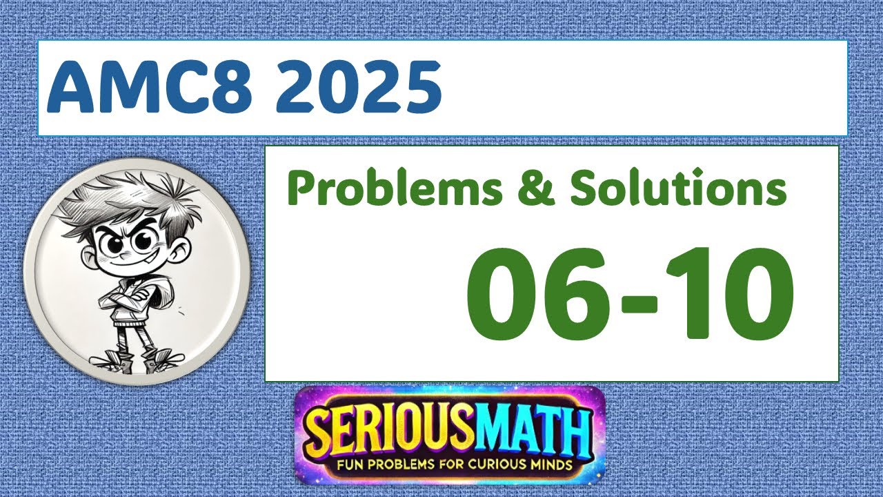 AMC8 2025 - Solved Problems 06 to 10 - YouTube