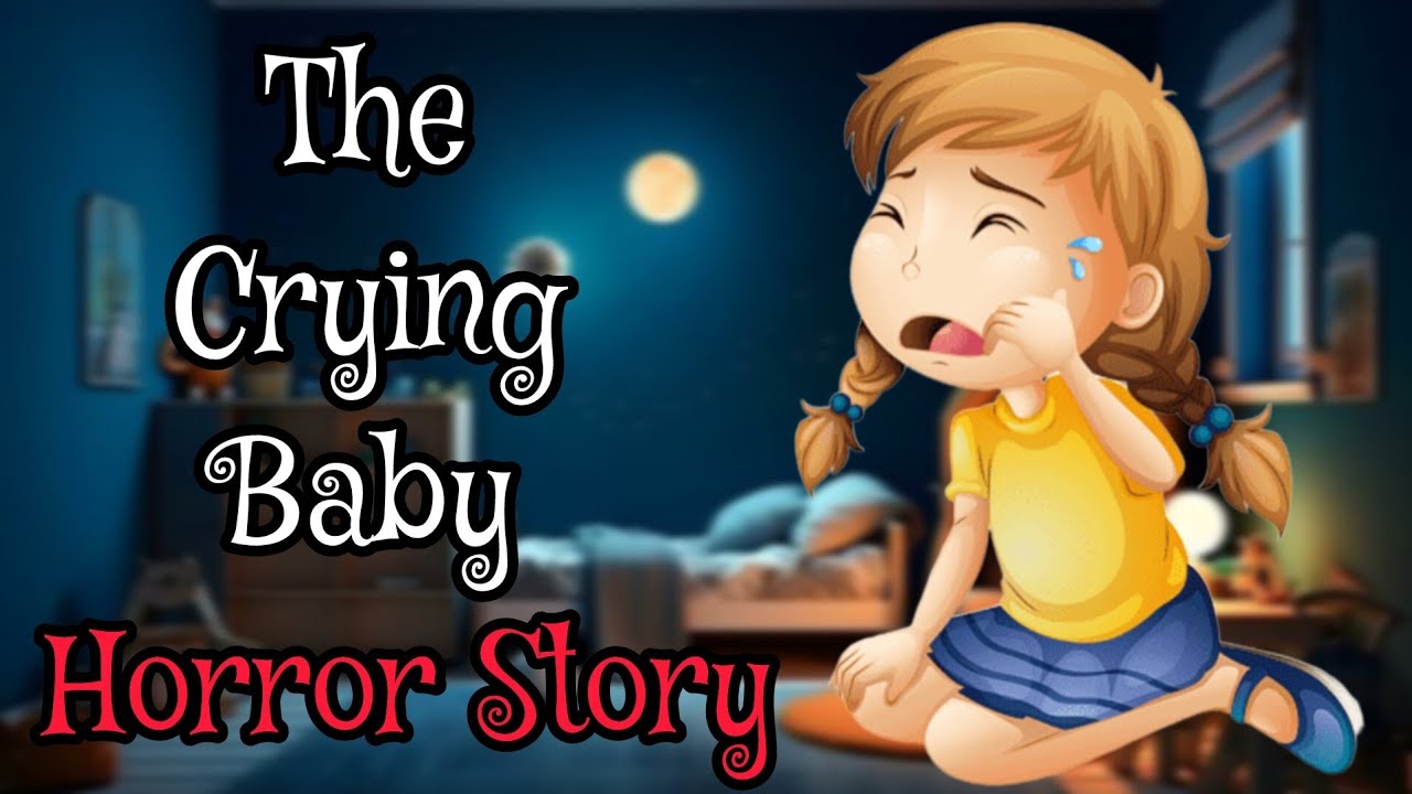 The Crying Baby Horror Story 😱| Scary Stories | Bhoot Ki Kahani | Ghost ...