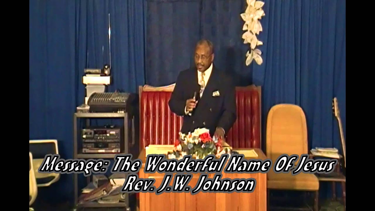 Rev. John W. Johnson "The Wonderful Name Of Jesus" - YouTube