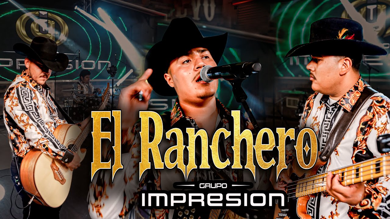 EL RANCHERO - GRUPO IMPRESION - (INEDITA) - EN VIVO - YouTube