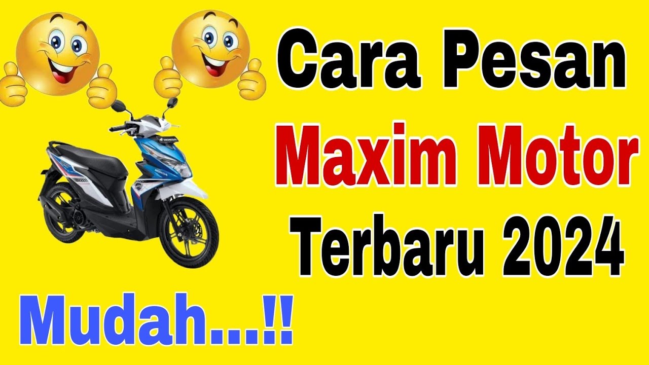 Cara Pesan Maxim Motor Terbaru 2024...!! Tutorial Memesan Maxim Motor ...