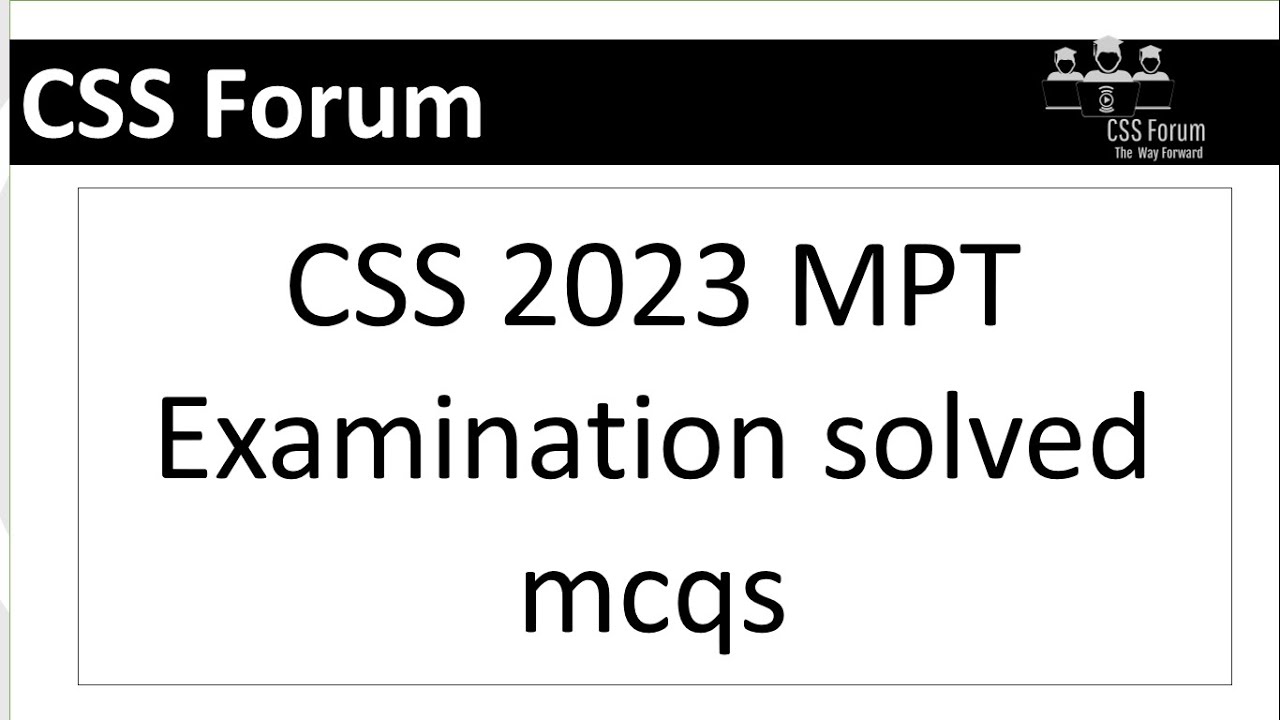 Css 2023 Mpt Examination Css 2023 Mpt Today Paper Css 2023 Mpt Mpt 2023 Solved Mcqs Mpt