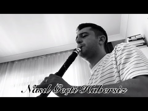 Nasıl Geçti Habersiz - Klarnet & Piyano