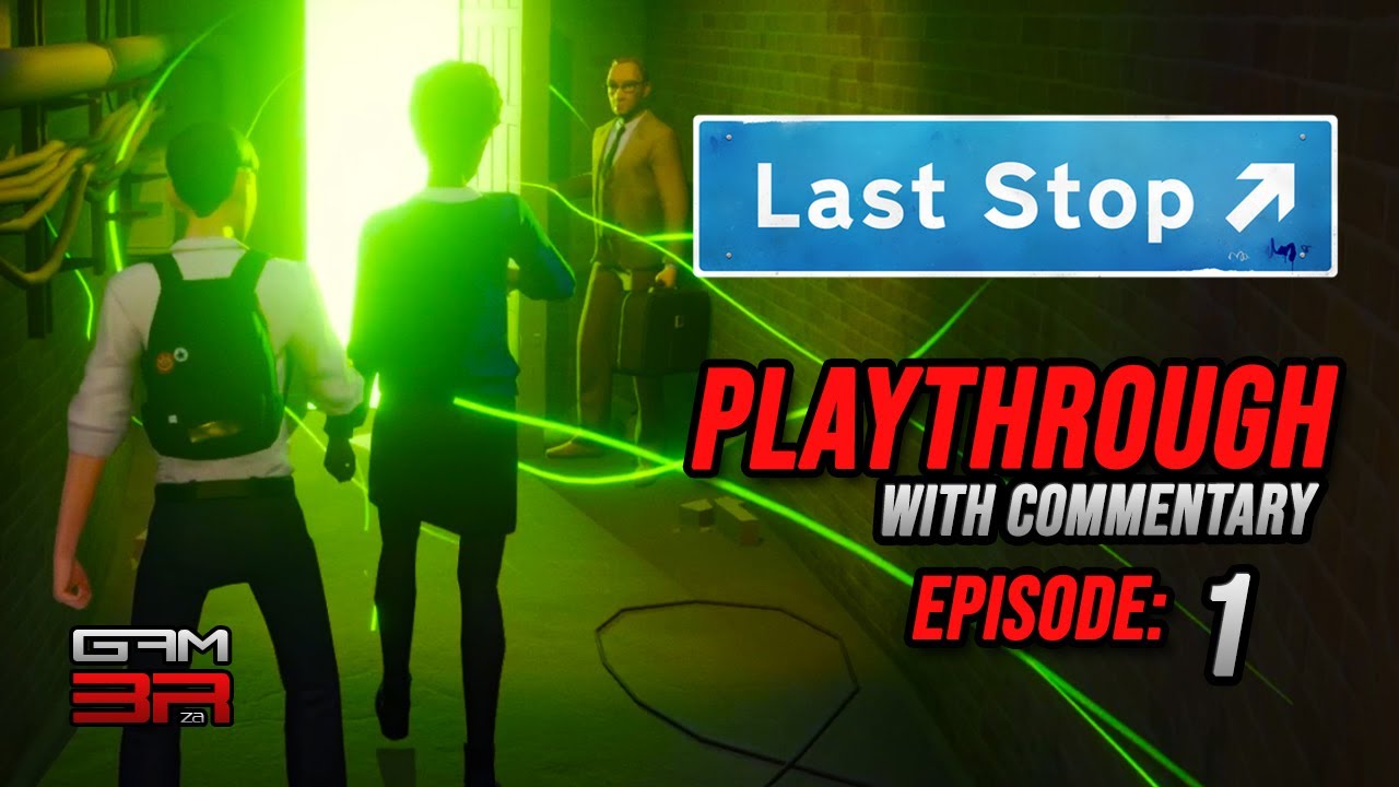 Out Running a Train! | Last Stop - Episode 1 - Playthrough with some ...