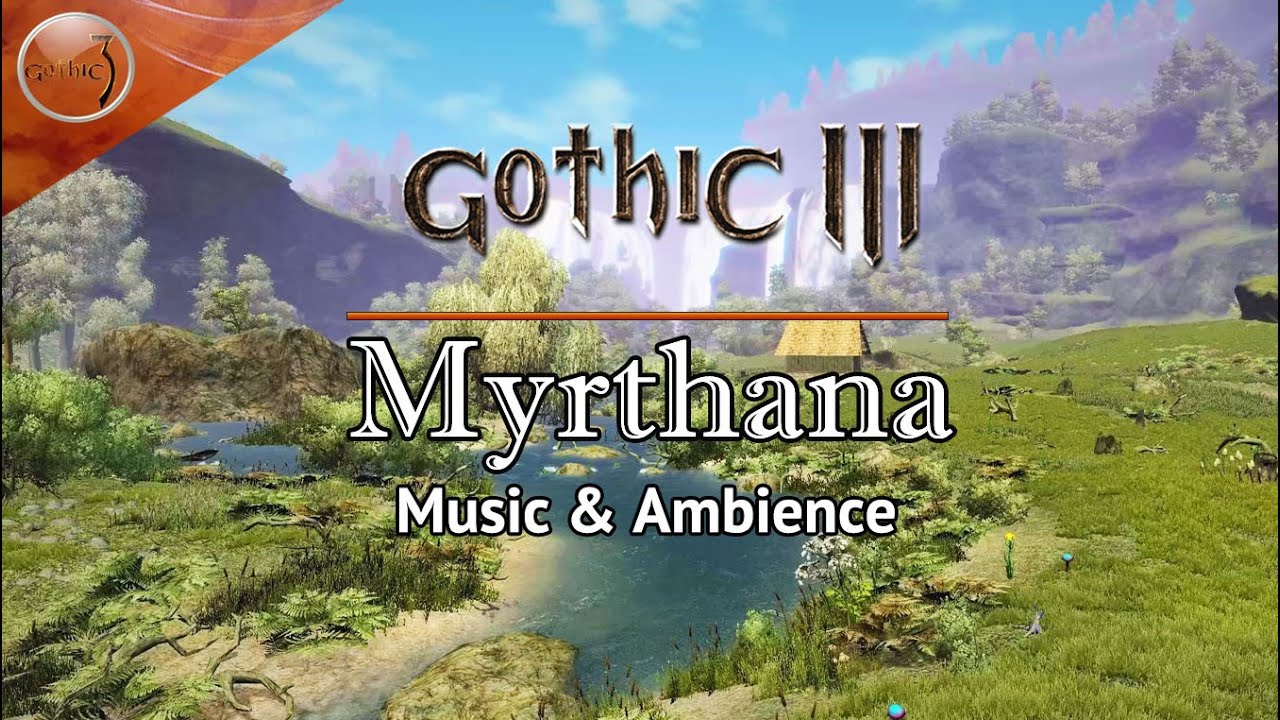 Gothic 3 - Relaxing Ambient Music - Myrthana Day Gothic 3 Ambient ...