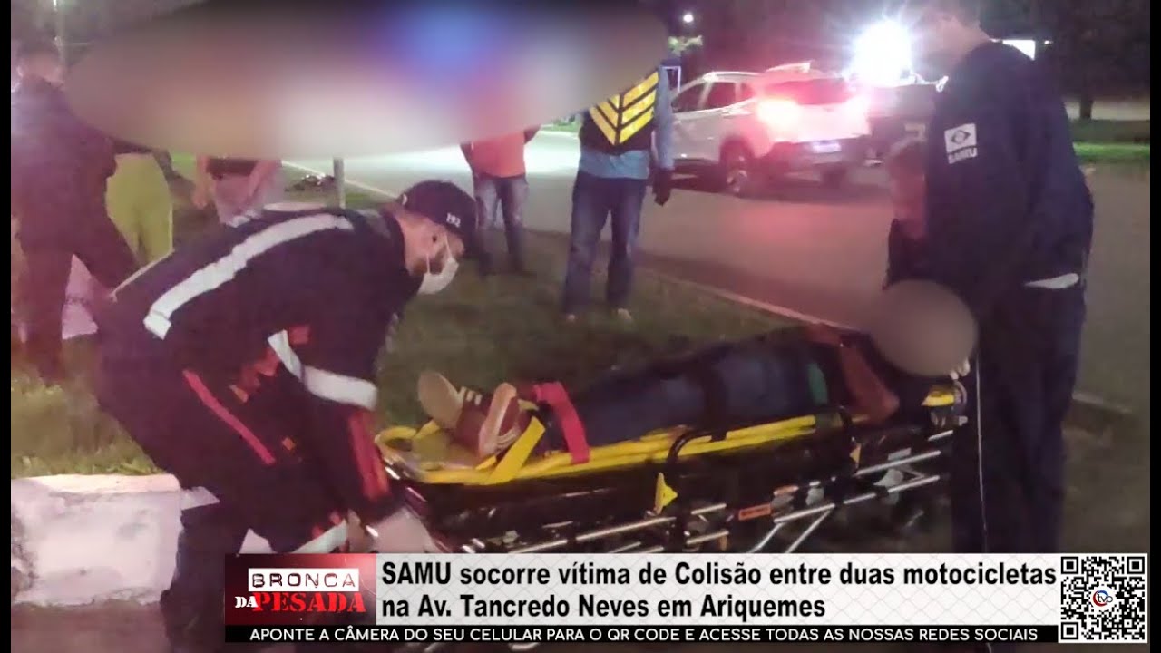 SAMU socorre vítima de Colisão entre duas motocicletas na Av. Tancredo ...