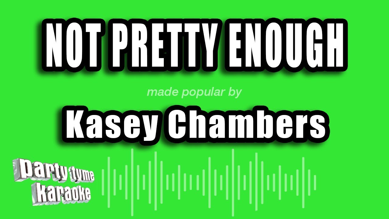Kasey Chambers - Not Pretty Enough (Karaoke Version) - YouTube