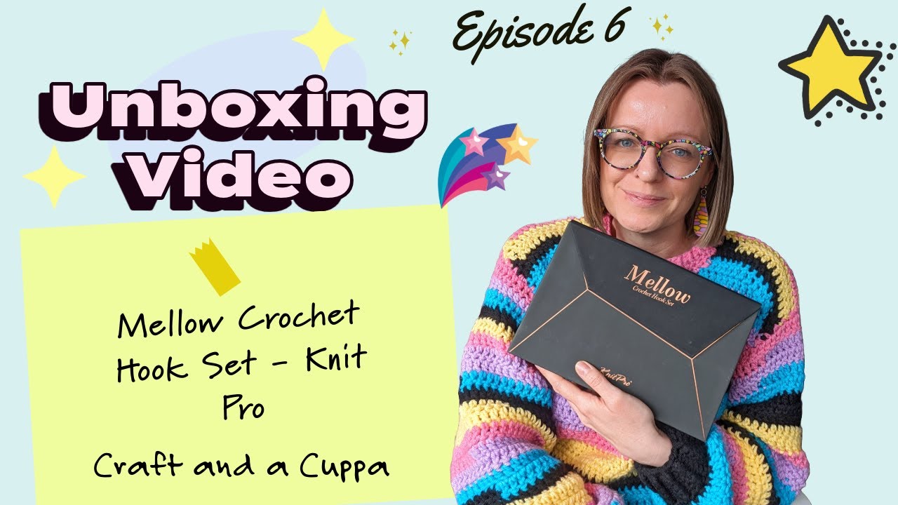 Unboxing Episode 6 - Mellow Crochet Hook Set, Knit Pro, Product Review ...