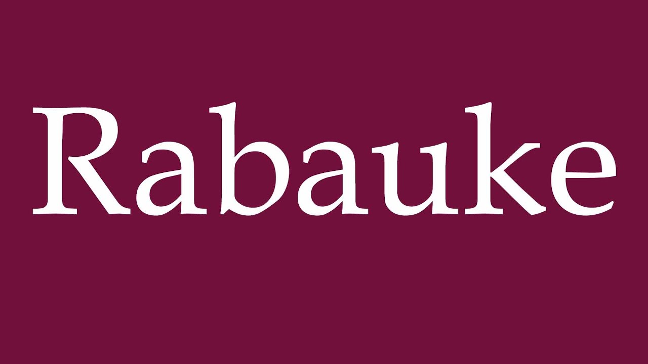 How to Pronounce ''Rabauke'' (Bully) Correctly in German - YouTube