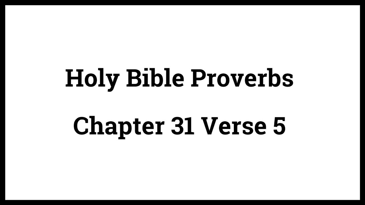 Holy Bible Proverbs 31:5 - YouTube